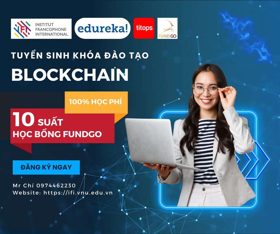 VNU – IFI: Học bổng FUNDGO và tuyển sinh Khóa đào tạo Công nghệ chuỗi ...